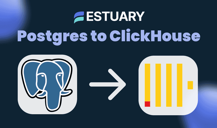 PostgreSQL to ClickHouse: Real-Time Streaming with CDC | Estuary