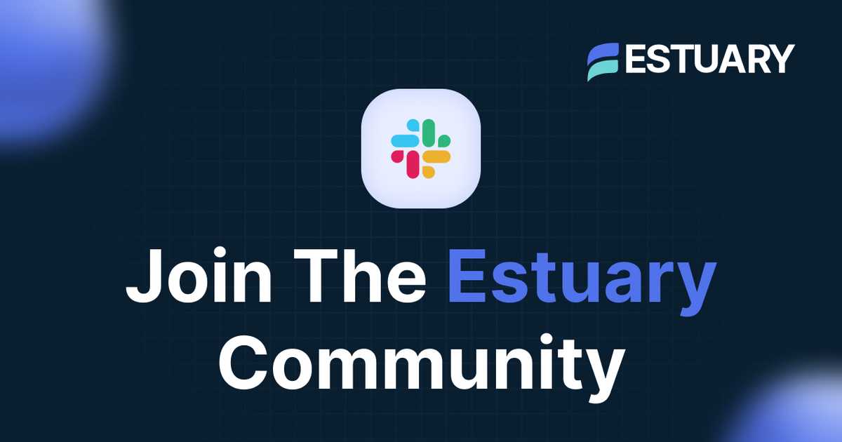 Join the Estuary Community - Built for Data Engineers