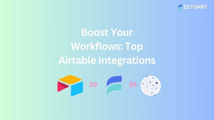 9 Best Airtable Integrations to Boost Productivity in 2025