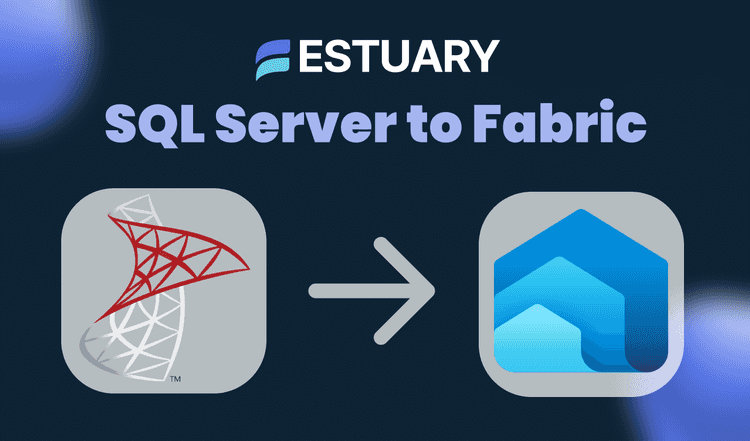 How to Connect SQL Server to Microsoft Fabric in Real Time (No-Code Guide) | Estuary