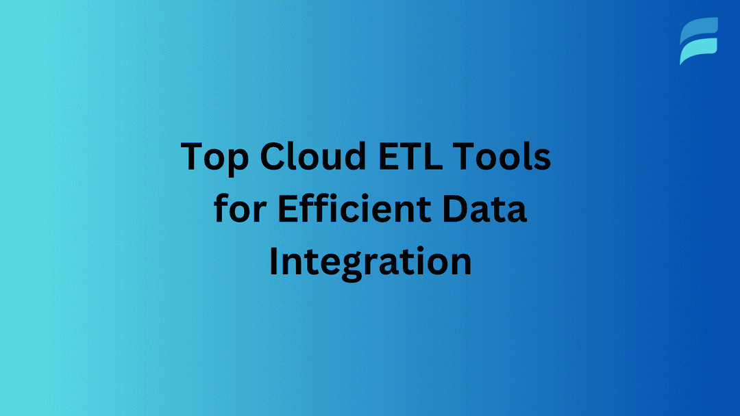 Cloud ETL Tools: Top 16 Picks for Data Integration in 2025