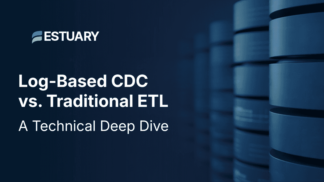 Log-Based CDC vs. Traditional ETL: A Technical Deep Dive | Estuary