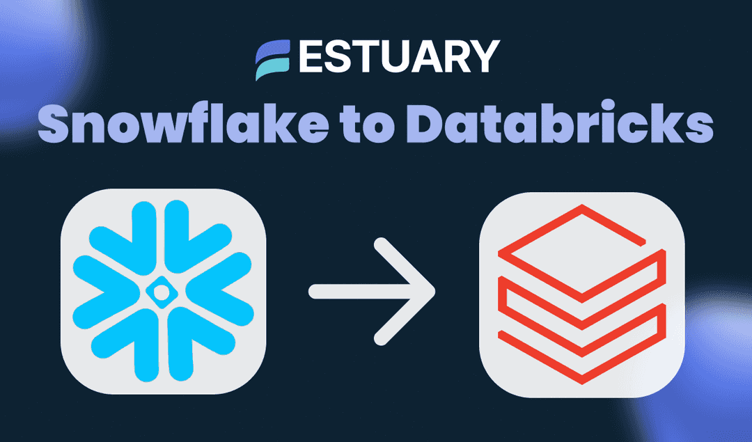 How to Move Data from Snowflake to Databricks in Real Time | Estuary