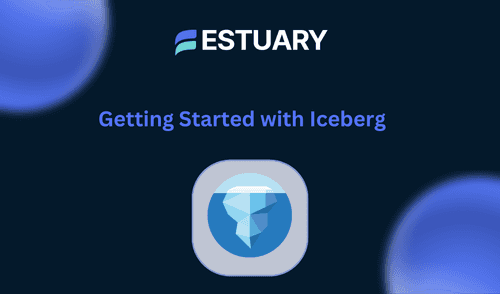Apache Iceberg Tutorial: The Ultimate Guide for Beginners | Estuary