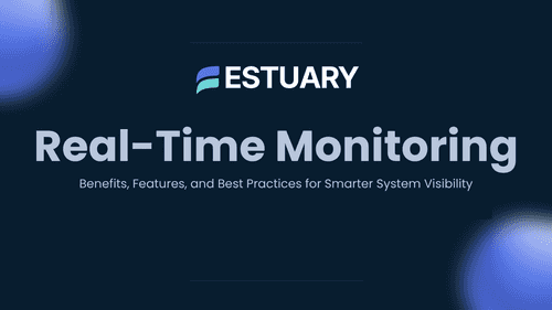 Real-Time Monitoring: Benefits, Features, and Best Practices