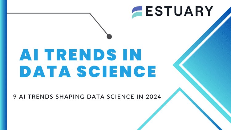 9 AI Trends That Will Shape Data Science in 2025 | Estuary