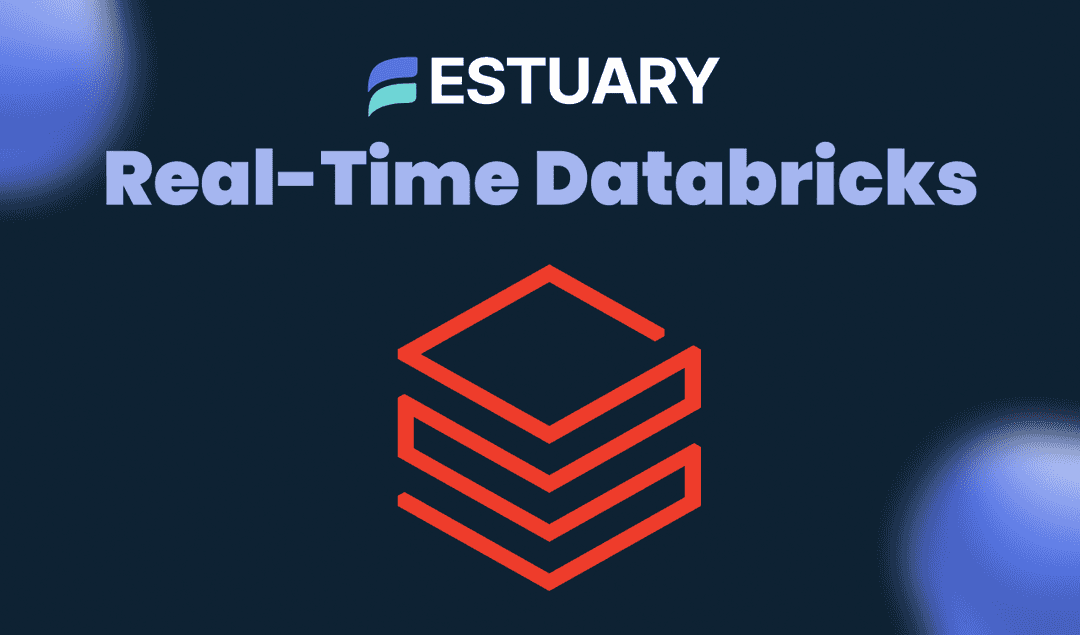 How to Load Data into Databricks in Real Time with Estuary Flow