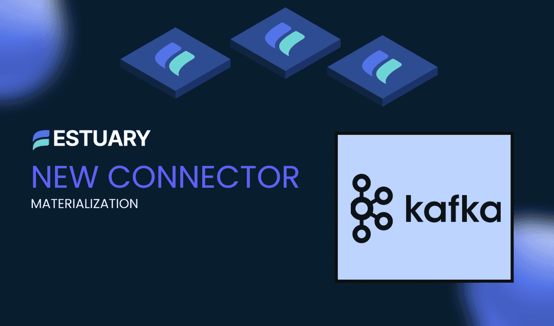 New Connector: Kafka Materialization | Estuary