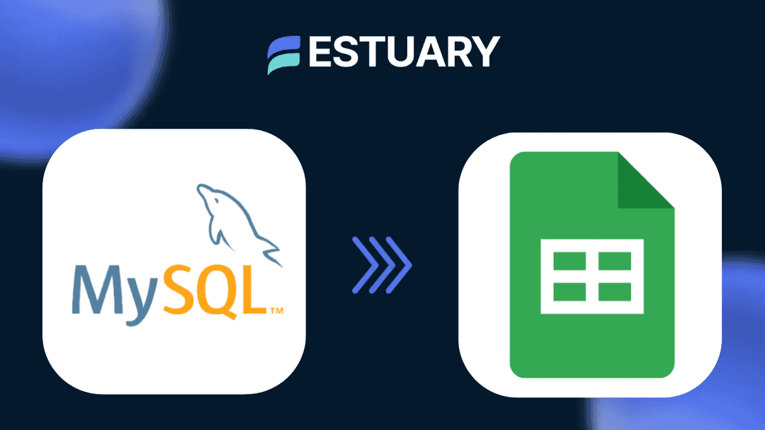 How to Connect MySQL to Google Sheets: 3 No-Code Methods | Estuary