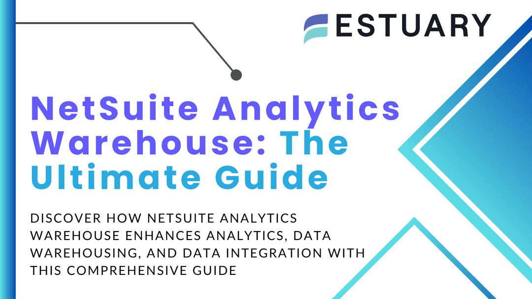 NetSuite Analytics Warehouse: The Ultimate Guide | Estuary