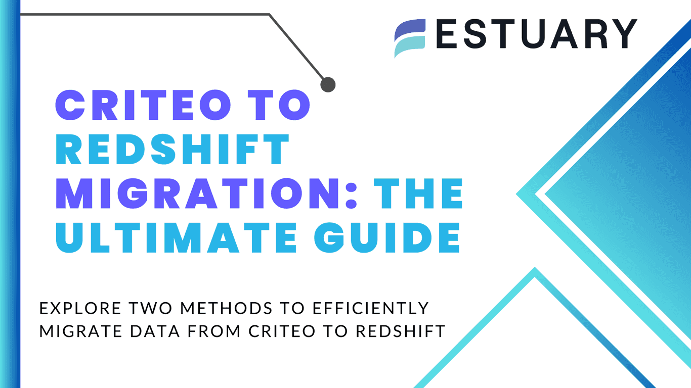 Transfer Data From Criteo to Redshift: 2 Quick Methods | Estuary
