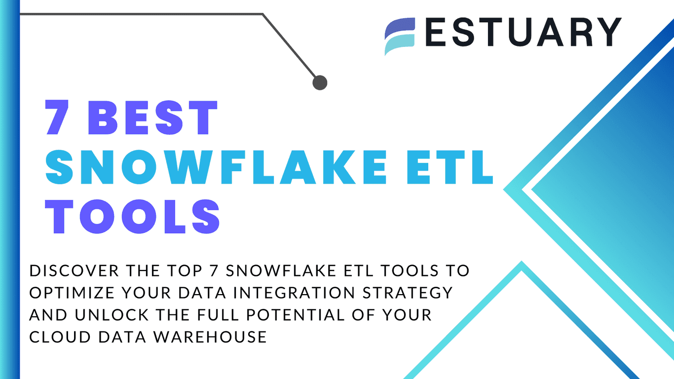 7 Best Snowflake ETL Tools in 2025: Real-Time, Batch & Open-Source ...