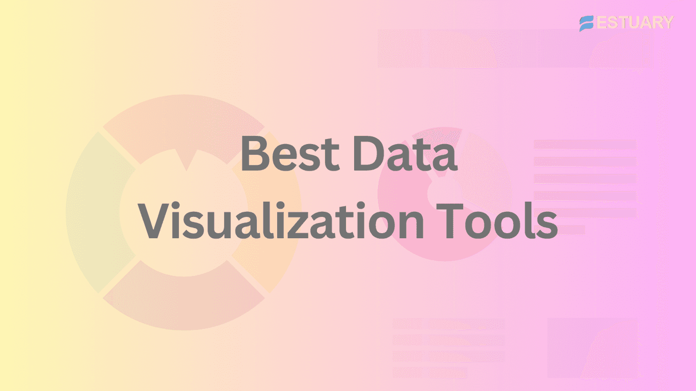 9 Best Data Visualization Tools for 2025 | Estuary