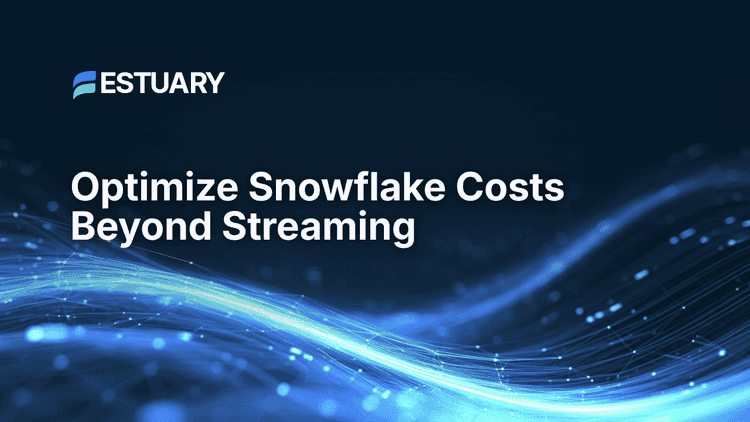 Optimize Snowflake Costs Beyond Streaming