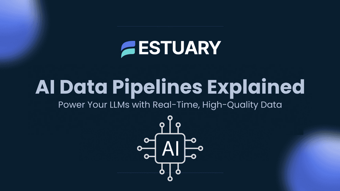 What is an AI Data Pipeline? Everything You Need to Know | Estuary