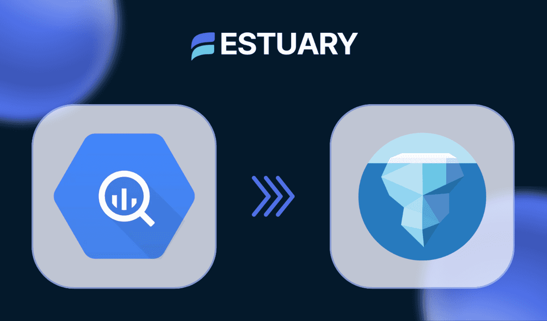 Google BigQuery to Iceberg Tables: Best Methods and Tools | Estuary