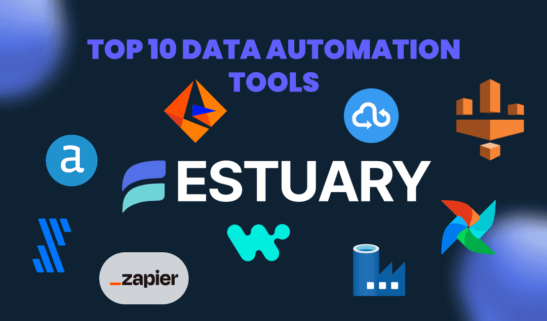 Top 11 Data Automation Tools in 2025 | Estuary