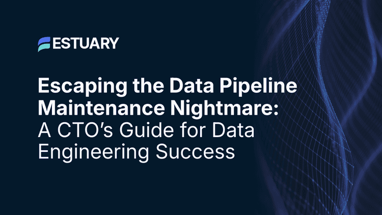 Escaping the Data Pipeline Maintenance Nightmare: A CTO’s Guide for Data Engineering Success