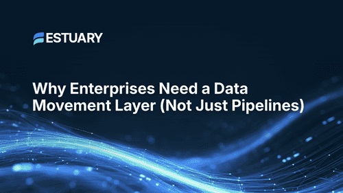 Data Movement Layer: Why Enterprises Need More Than Pipelines