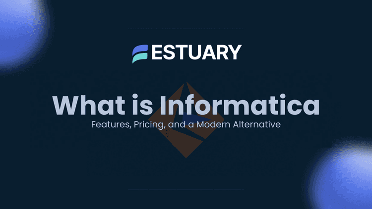 What is Informatica? Features, Pricing, and a Modern Alternative