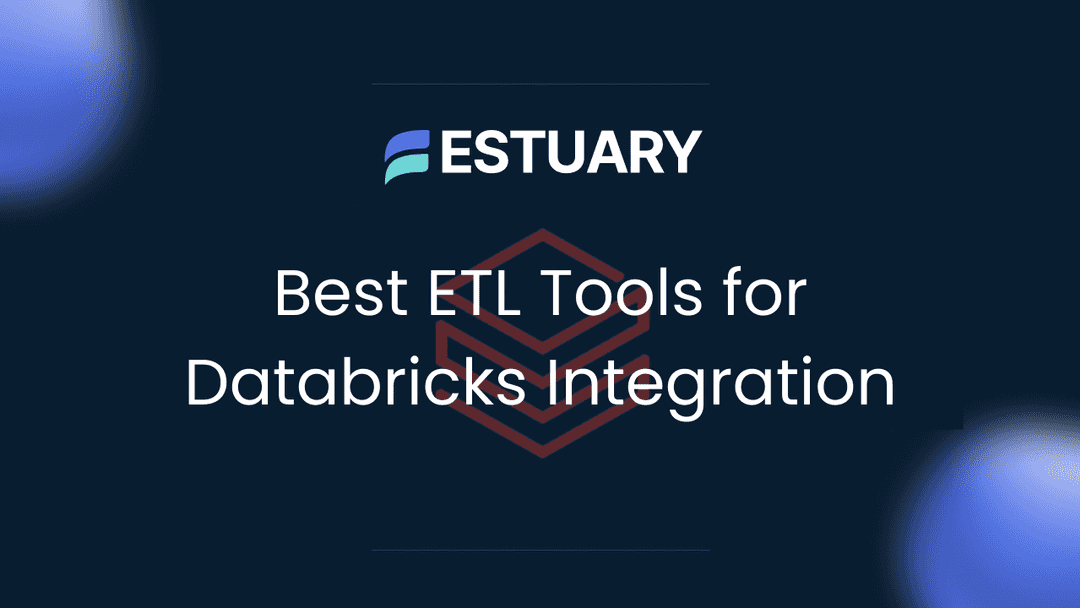5 Best ETL Tools for Databricks Integration (2025 Guide) | Estuary
