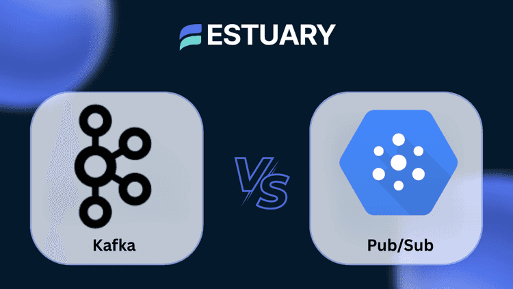 Kafka vs Pub/Sub: Key Differences Explained | Estuary