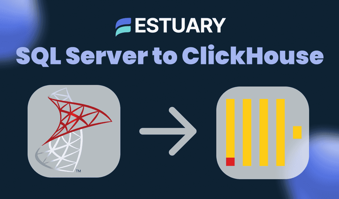 How to Move Data from SQL Server to ClickHouse (No Code Needed) | Estuary