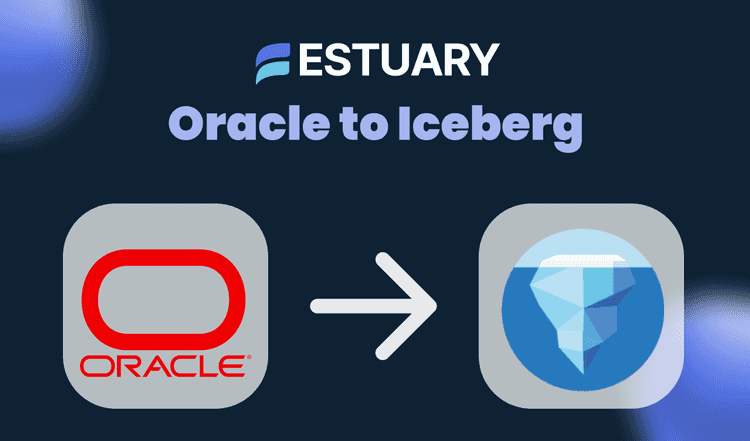 How to Sync Oracle to Apache Iceberg in Real Time (CDC + Streaming Guide) | Estuary