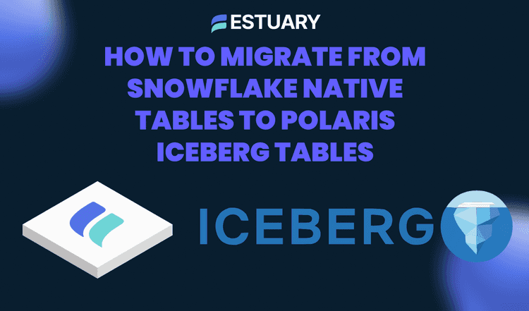 How to Migrate From Snowflake Native Tables to Open Catalog (Polaris ...