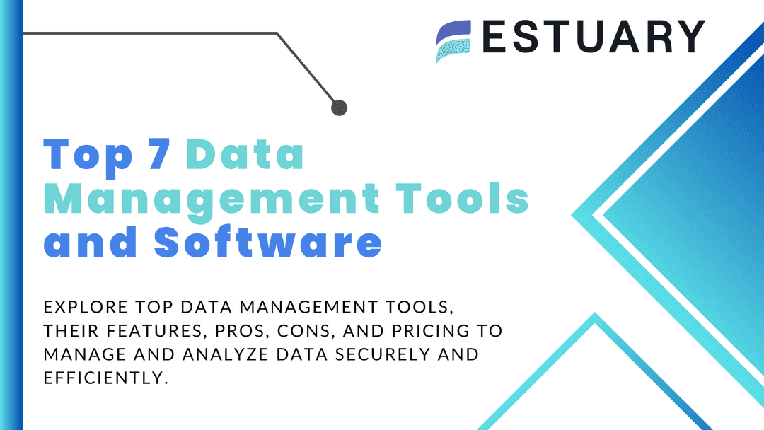 Top 12 Data Management Tools and Software in 2025 | Estuary